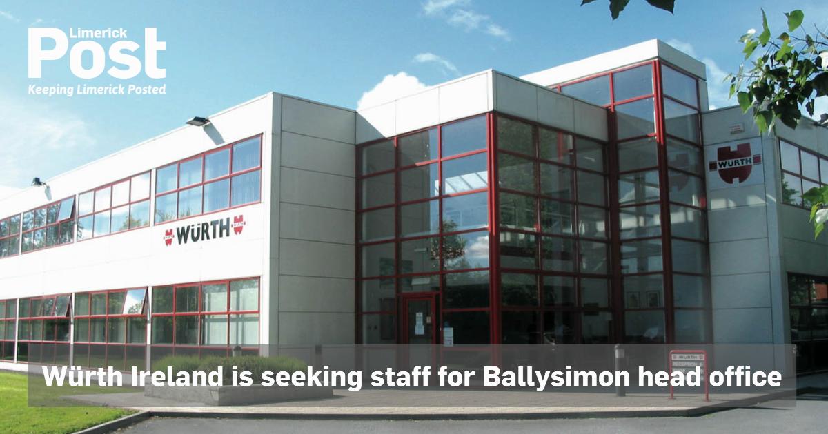 Würth Ireland is seeking staff for Ballysimon head office