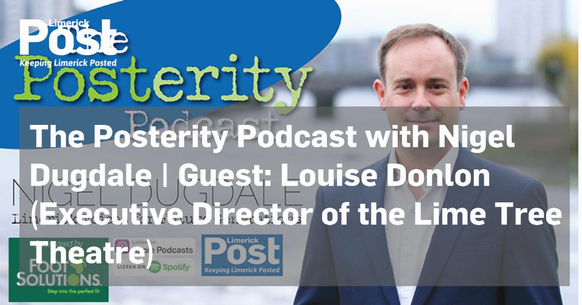 The Posterity Podcast with Nigel Dugdale | Guest: Louise Donlon ...