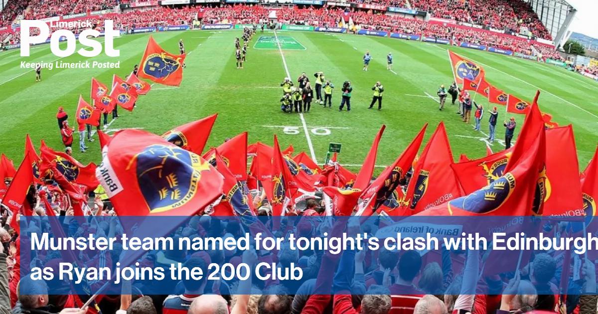 Munster team named for tonight's clash with Edinburgh as Ryan joins the ...