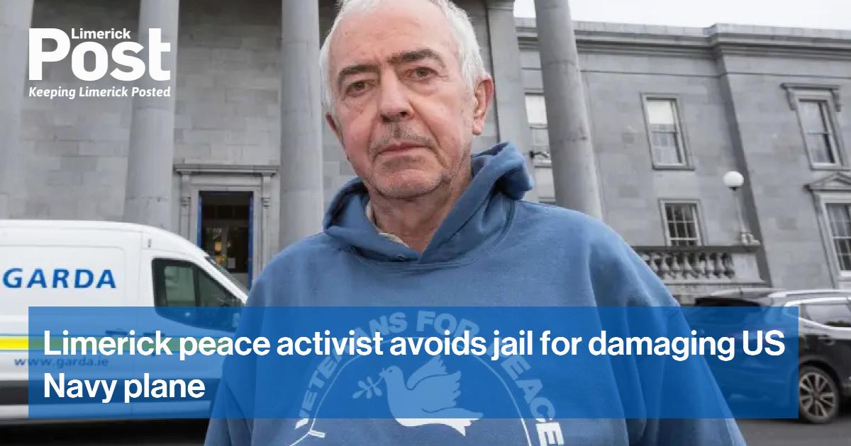 Limerick peace activist avoids jail for damaging US Navy plane
