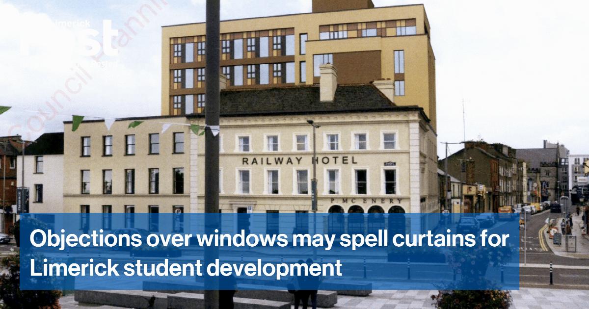 Objections over windows may spell curtains for Limerick student development