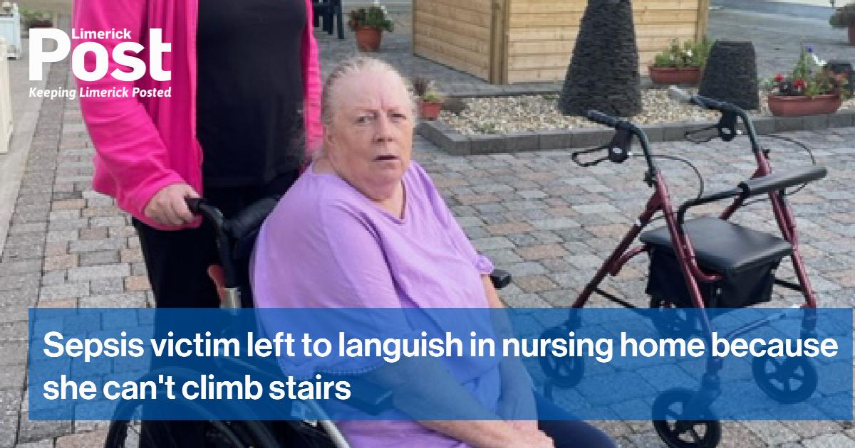 Sepsis victim left to languish in nursing home because she can't climb ...
