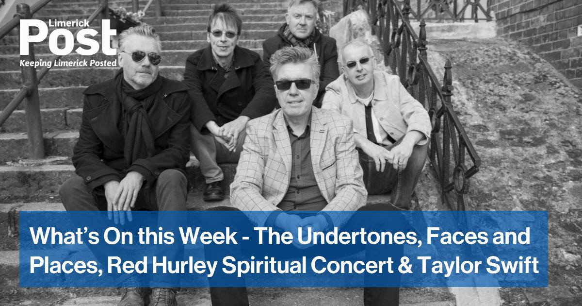 What’s On this Week - The Undertones, Faces and Places, Red Hurley ...