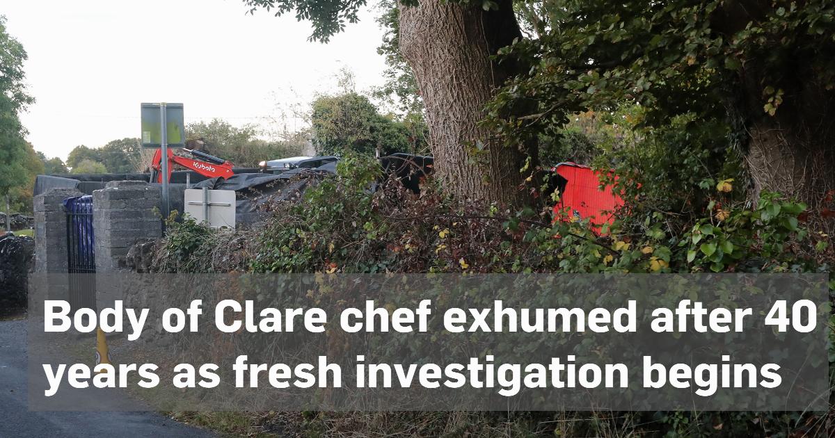 Body of Clare chef exhumed after 40 years as fresh investigation begins
