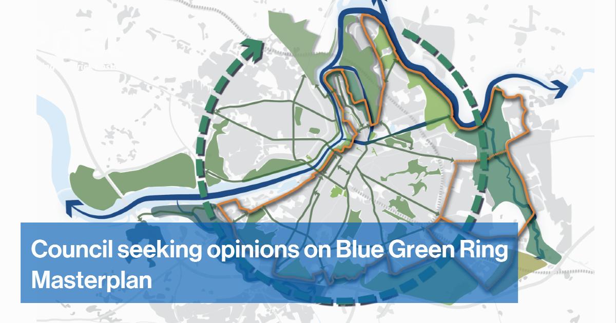 Council seeking opinions on Blue Green Ring Masterplan