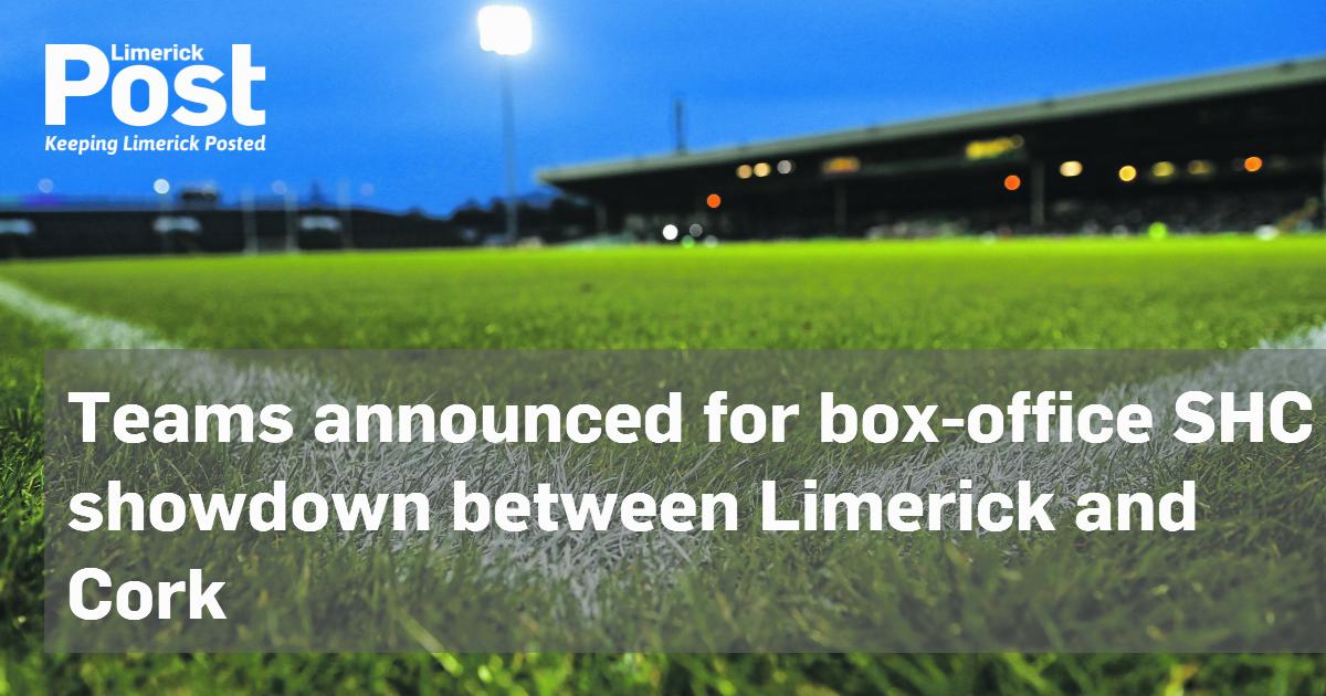 Teams announced for box-office SHC showdown between Limerick and Cork