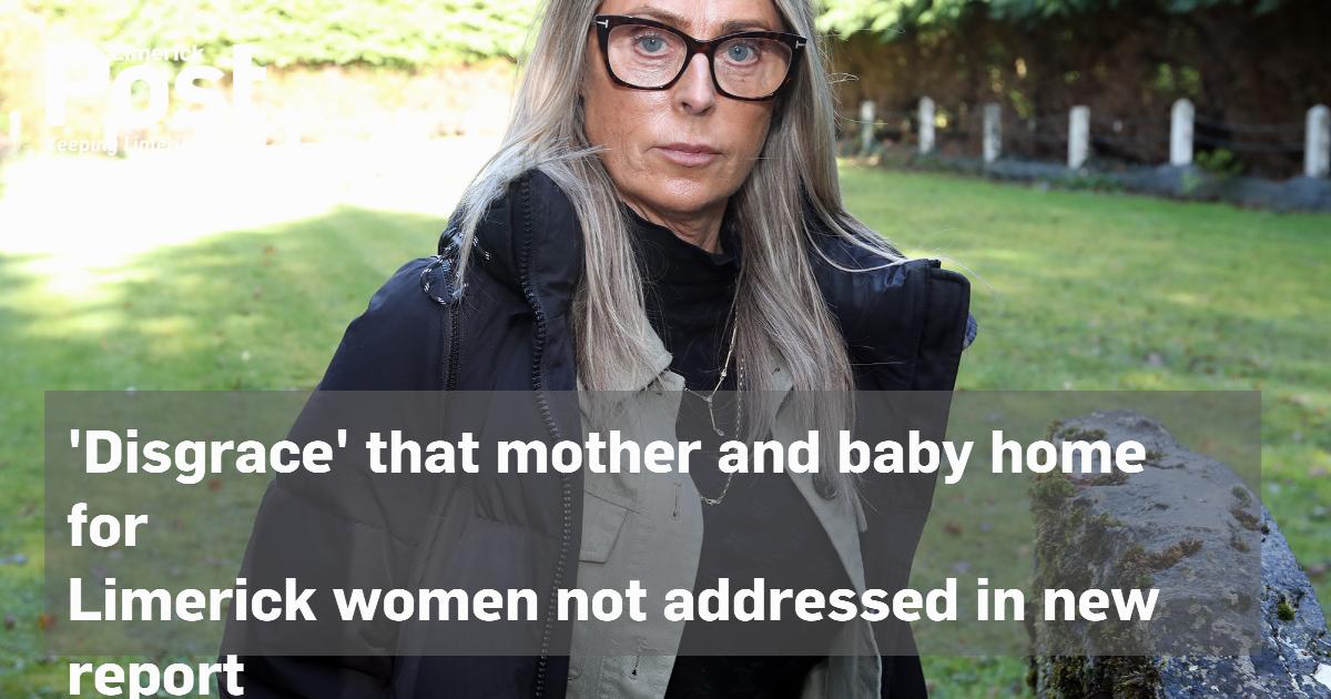 'Disgrace' that mother and baby home for Limerick women not addressed ...