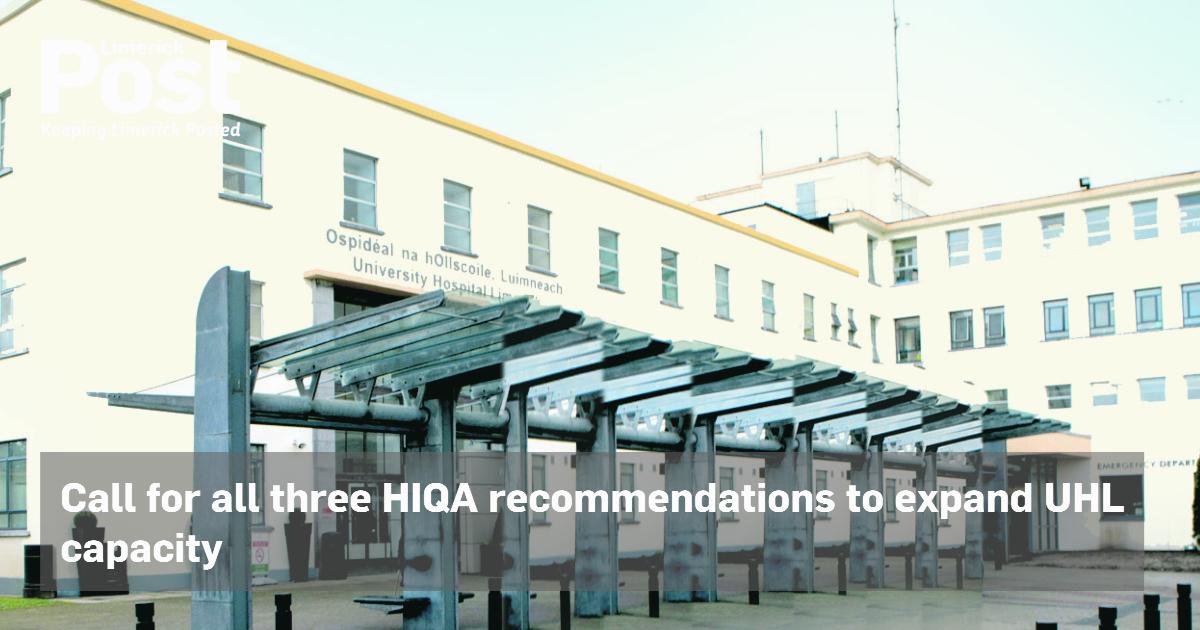 Call for all three HIQA recommendations to expand UHL capacity