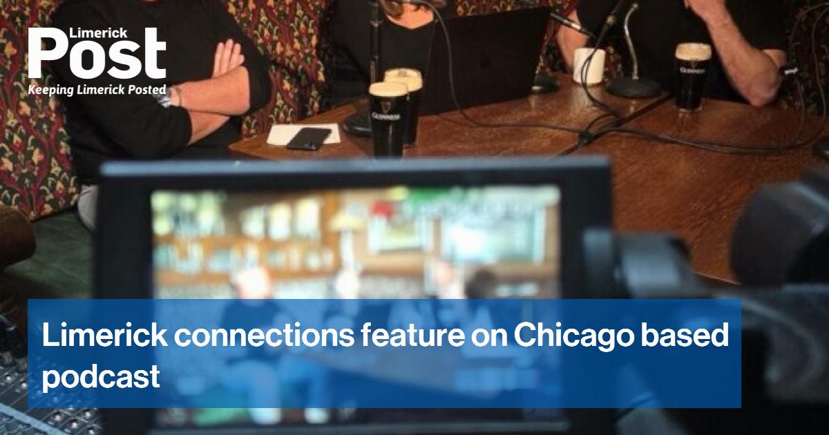 Limerick connections feature on Chicago based podcast