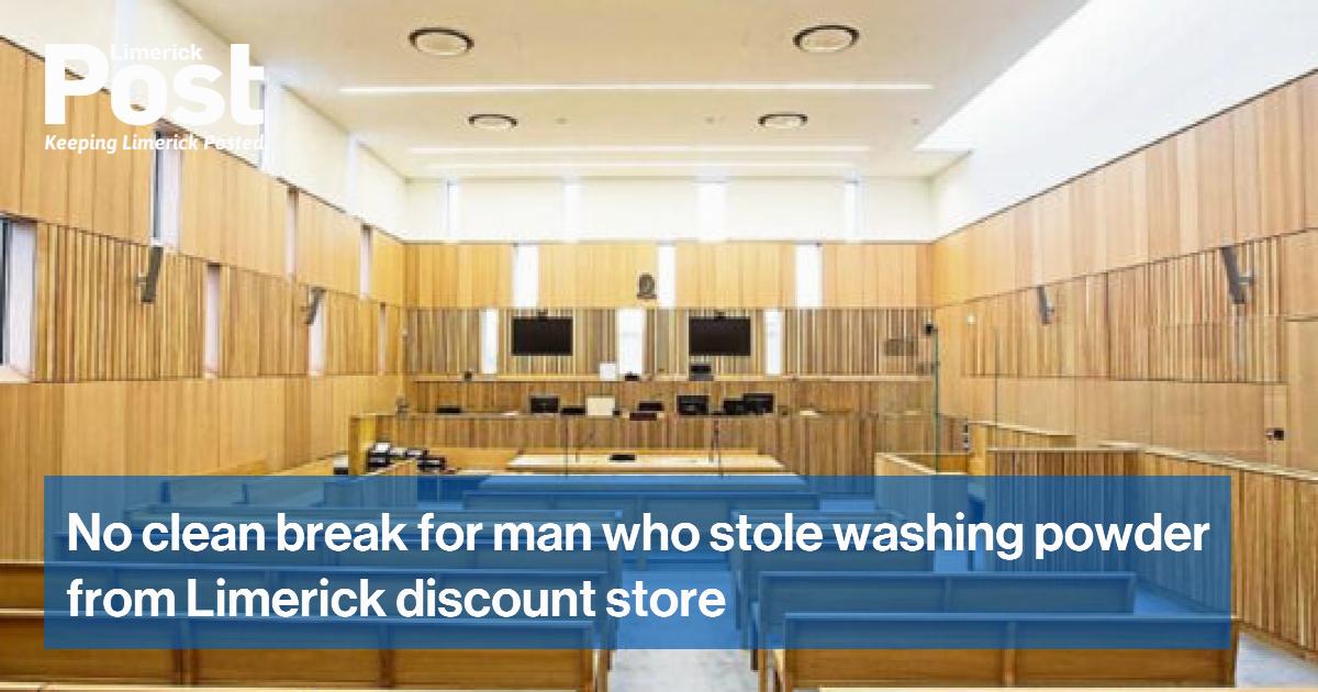 No clean break for man who stole washing powder from Limerick discount ...