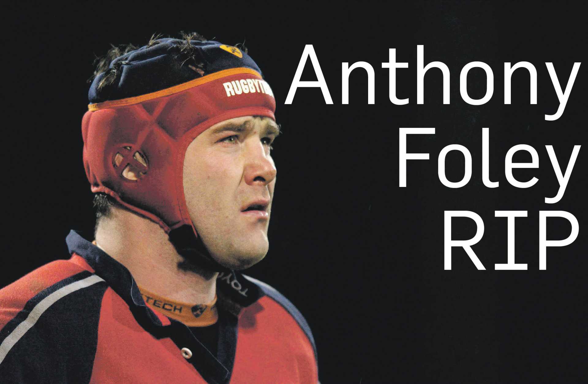 Opinion - Anthony Foley - RIP Munster's Warrior