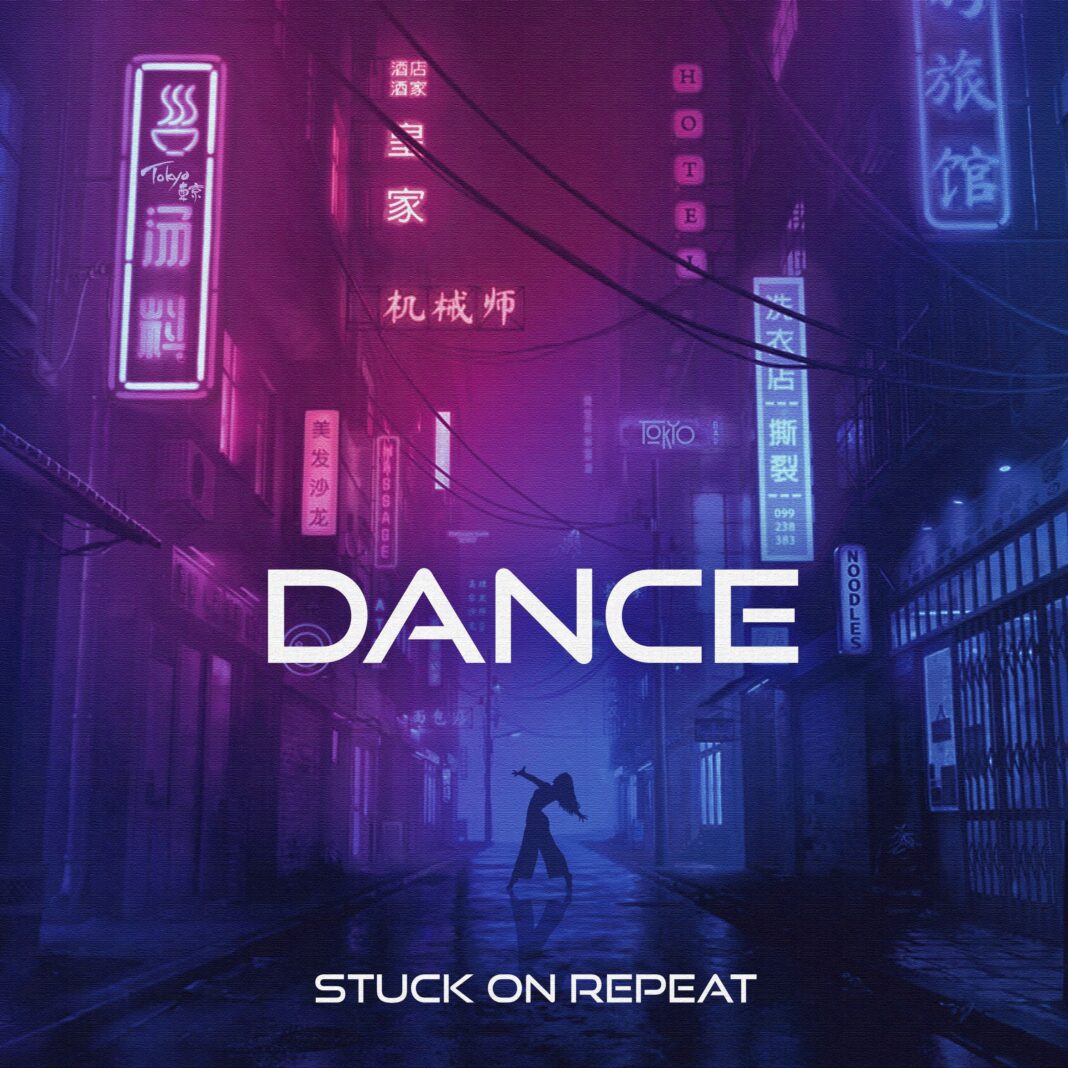 New Music: Stuck on Repeat - ‘Dance’